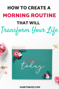 How to create a morning routine that will transform your life