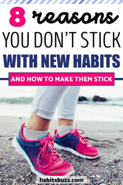 8 reasons why you don't stick with new habits (and how to stick with them)